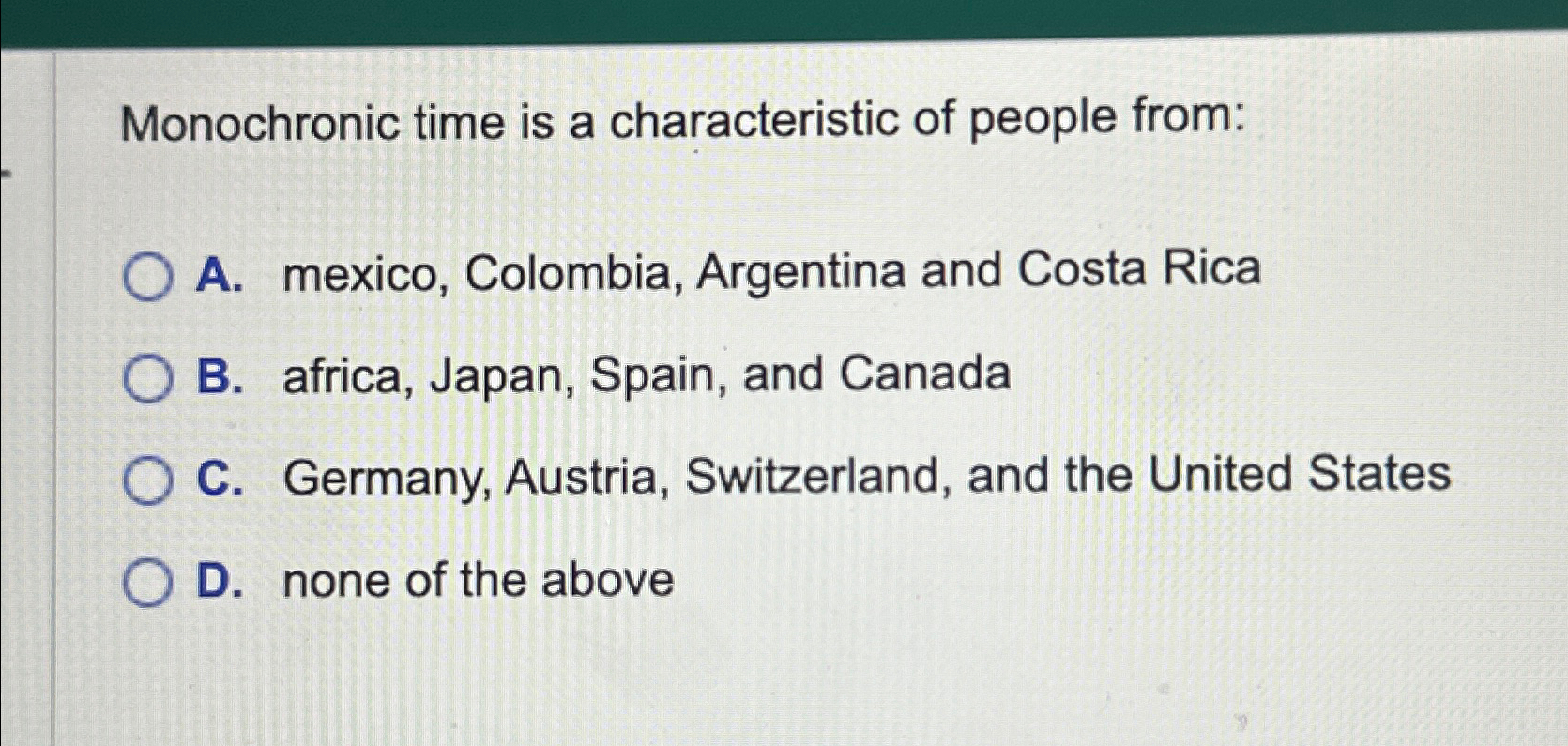 Solved Monochronic time is a characteristic of people | Chegg.com