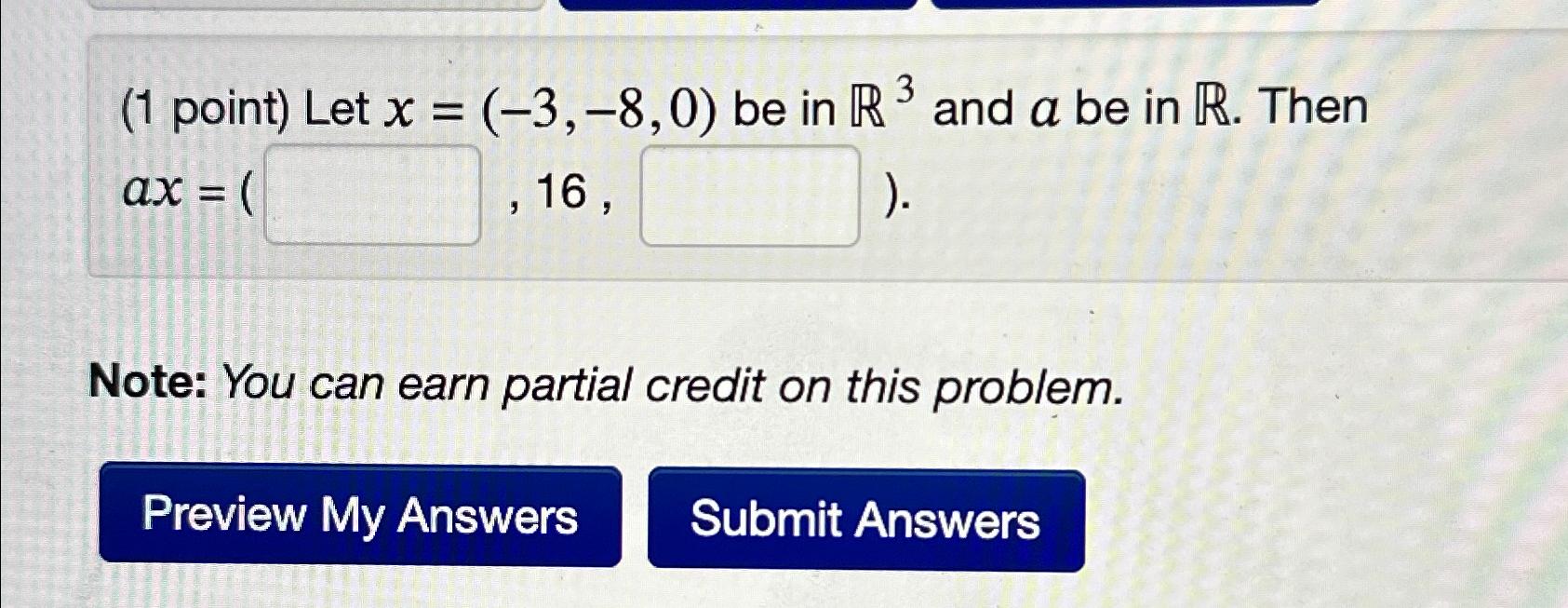 Solved ( 1 ﻿point) ﻿Let x=(-3,-8,0) ﻿be in R3 ﻿and a ﻿be in | Chegg.com
