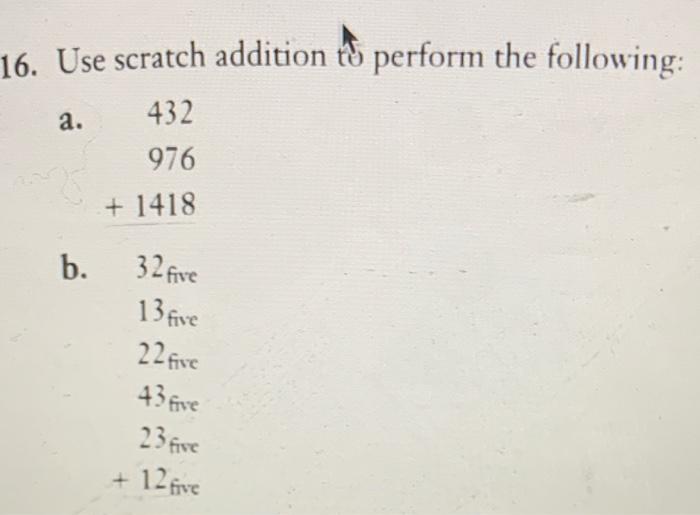 Solved 16. Use scratch addition to perform the following: | Chegg.com