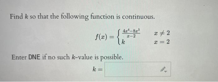 Solved Find k so that the following function is continuous. | Chegg.com