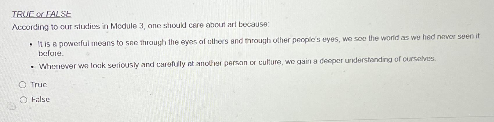 Solved TRUE or FALSEAccording to our studies in Module 3, | Chegg.com