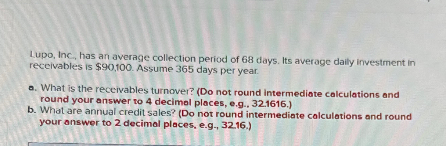 Solved Lupo, Inc., has an average collection period of 68 | Chegg.com