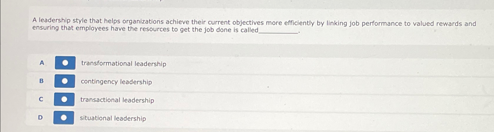 Solved A leadership style that helps organizations achieve | Chegg.com
