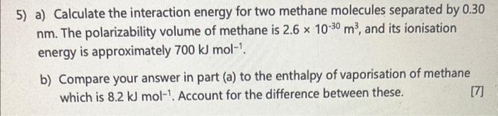 Solved 5) a) Calculate the interaction energy for two | Chegg.com
