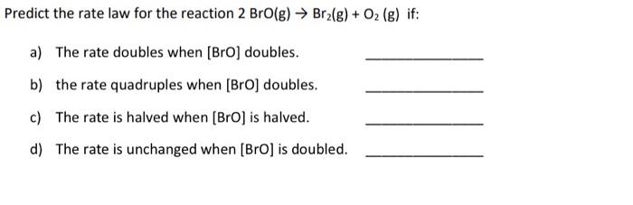 Solved Predict the rate law for the reaction 2 Bro(g) → | Chegg.com