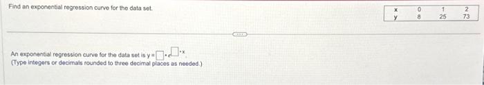 Solved Find an exponential regression curve for the data | Chegg.com