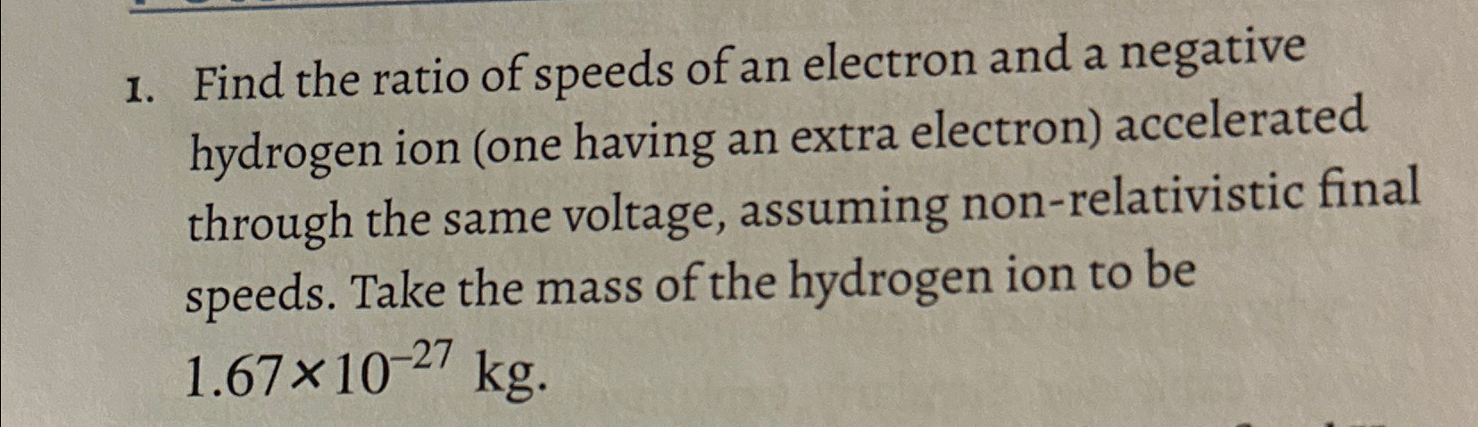 Solved Find the ratio of speeds of an electron and a | Chegg.com