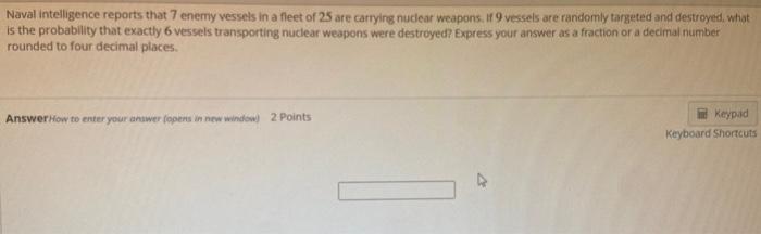 Solved Naval intelligence reports that 7 enemy vessels in a | Chegg.com