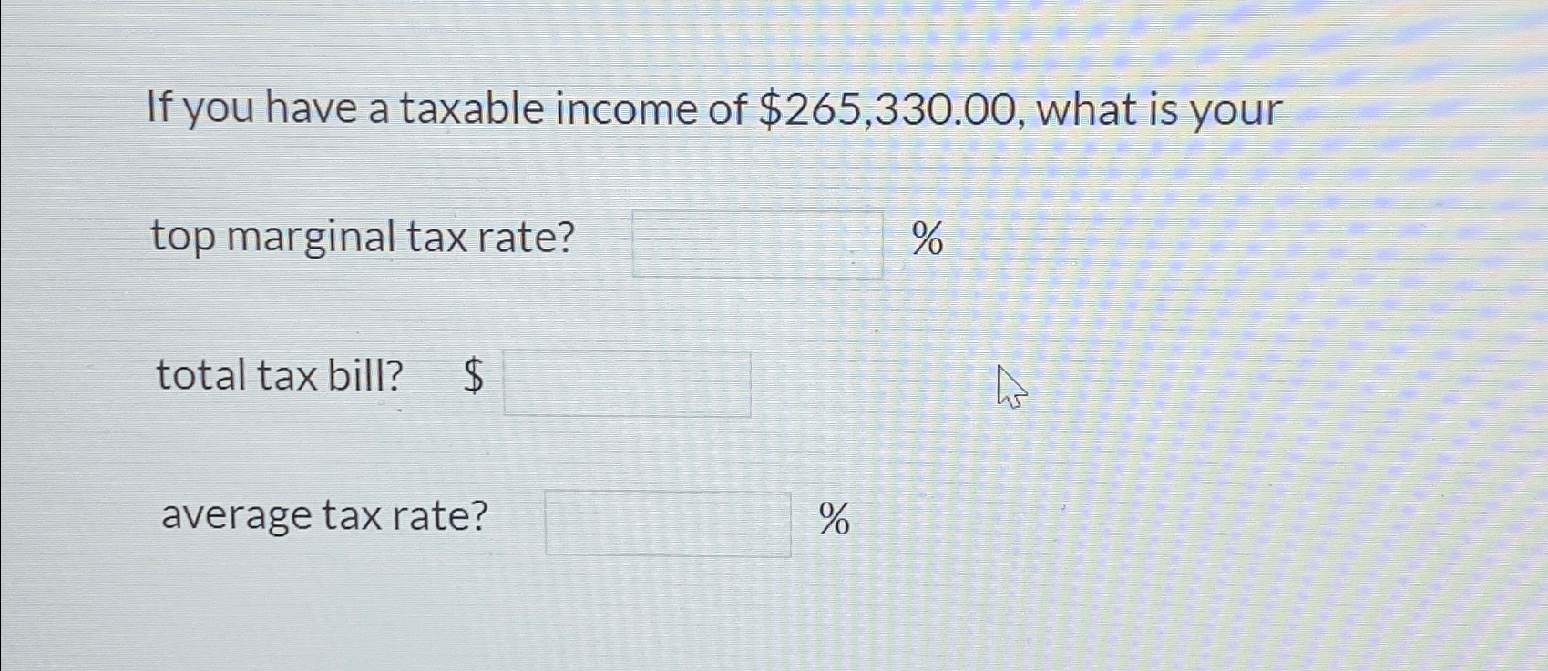 Solved If you have a taxable income of $265,330.00, ﻿what is | Chegg.com