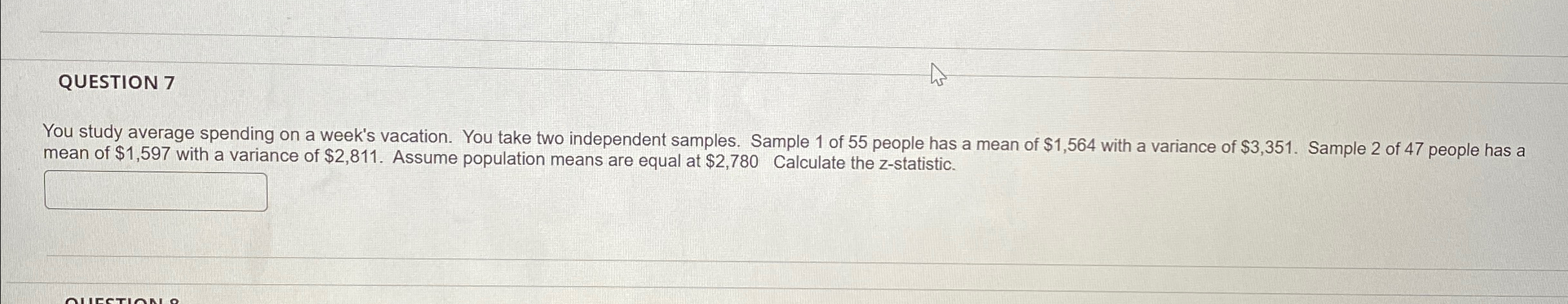 Solved QUESTION 7You study average spending on a week's | Chegg.com