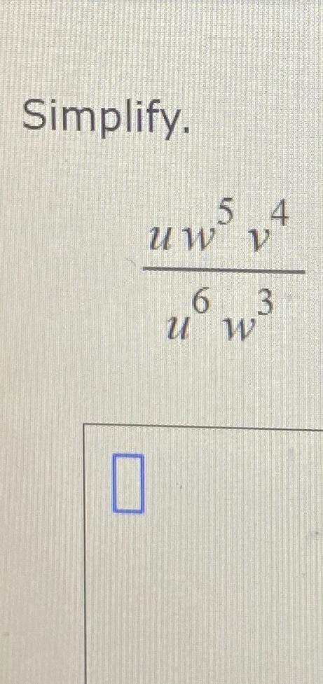 Solved Simplify.uw5v4u6w3 | Chegg.com