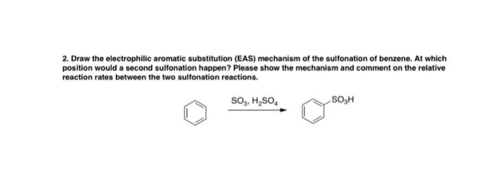 Solved 2. Draw the electrophilic aromatic substitution (EAS) | Chegg.com