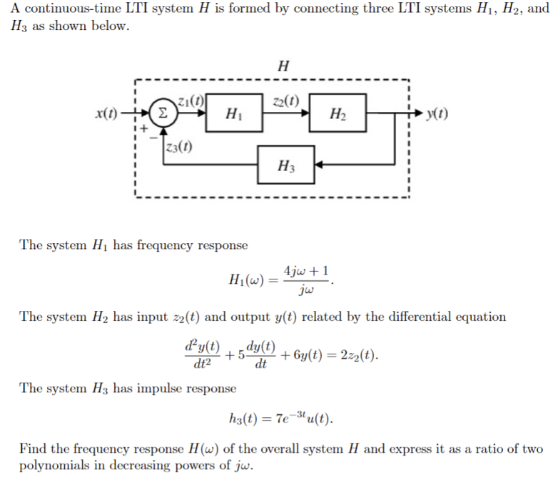 Solved A continuous-time LTI system H ﻿is formed by | Chegg.com