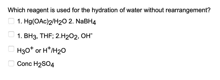 Solved Which reagent is used for the hydration of water | Chegg.com
