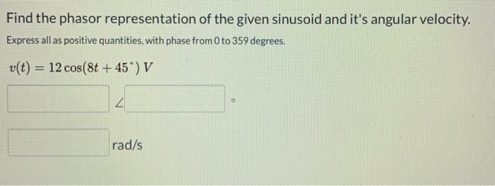 Solved Find the phasor representation of the given sinusoid | Chegg.com