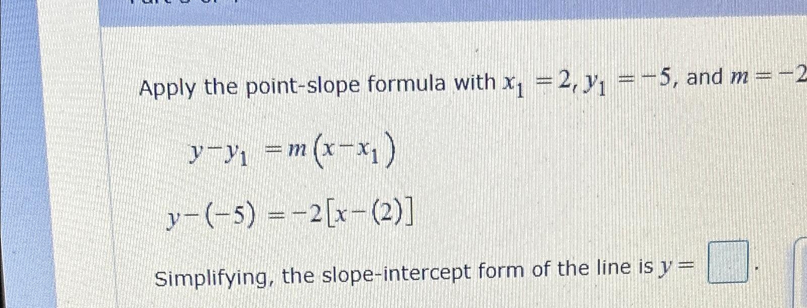 Solved Apply the point-slope formula with x1=2,y1=-5, ﻿and | Chegg.com