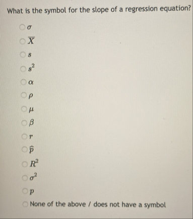 Solved What is the symbol for the slope of a regression | Chegg.com