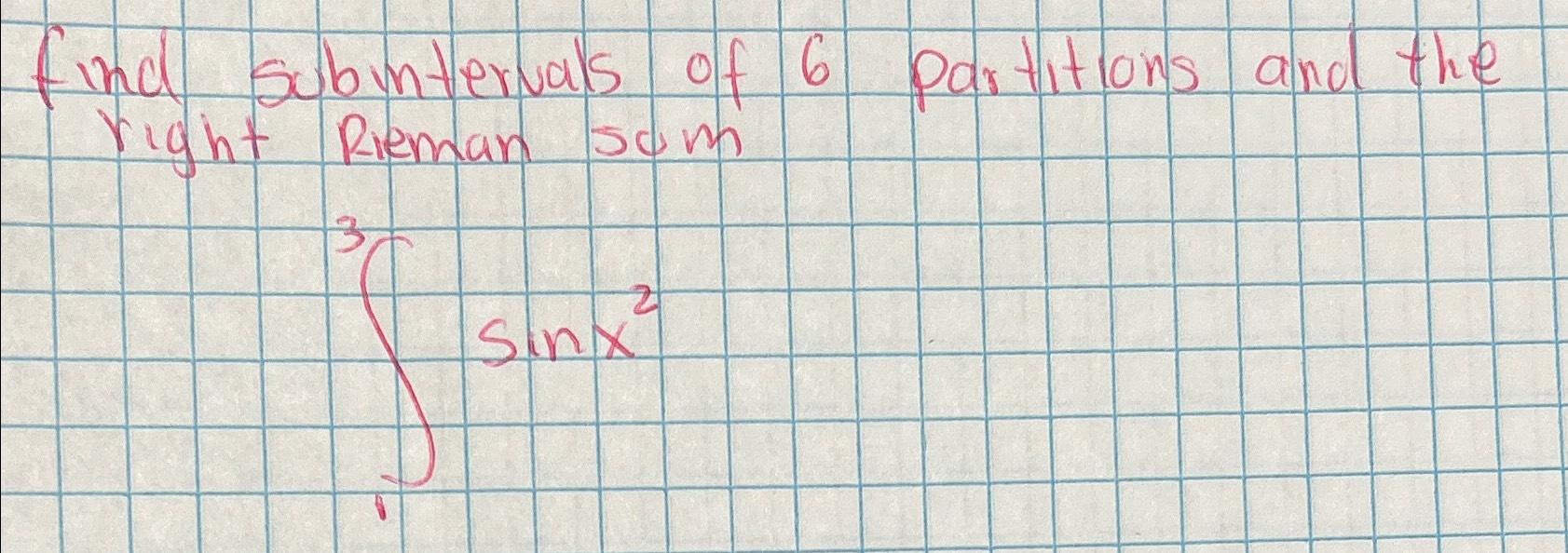 Solved find subintervals of 6 ﻿partitions and the right | Chegg.com