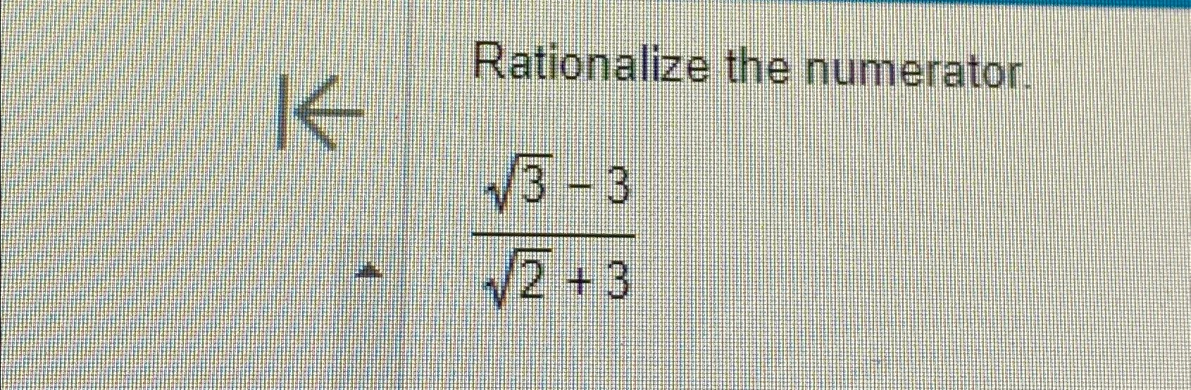 Rationalize the numerator.32-322+3 | Chegg.com