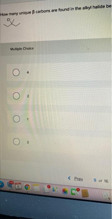 Solved How many unique ß carbons are found in the alkyl | Chegg.com
