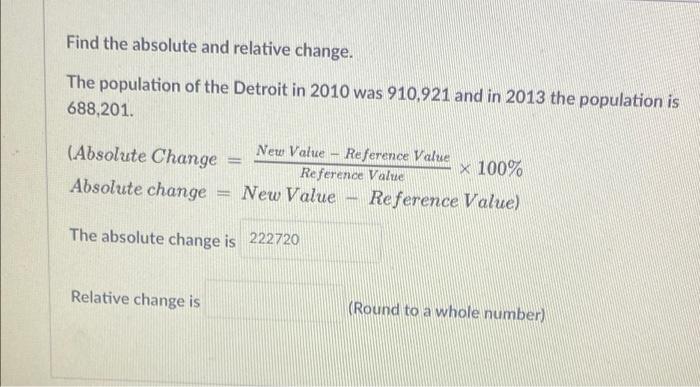 Solved Find the absolute and relative change. The population | Chegg.com