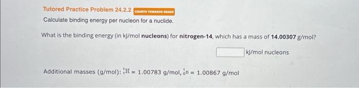 Solved Tutored Practice Problem 24.2.2 Calculate binding | Chegg.com
