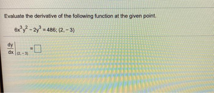 Solved Evaluate the derivative of the following function at | Chegg.com