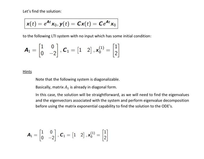 Solved Let's find the solution: x(t)=eAtx0,y(t)=Cx(t)=CeAtx0 | Chegg.com