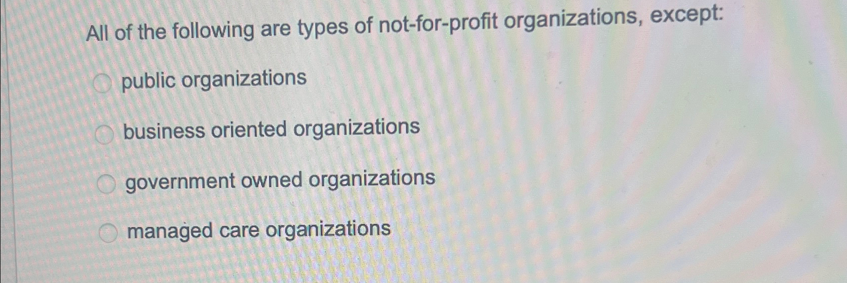 Solved All of the following are types of not-for-profit | Chegg.com