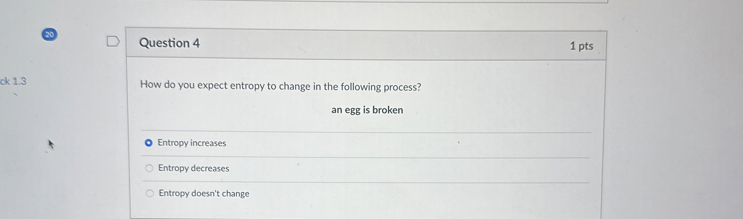 Solved 20Question 41 ﻿ptsck 1.3How do you expect entropy to | Chegg.com