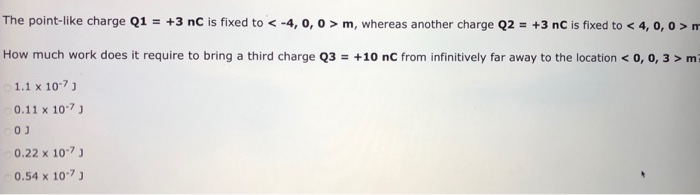 Solved The point-like charge Q1 = +3 nC is fixed to