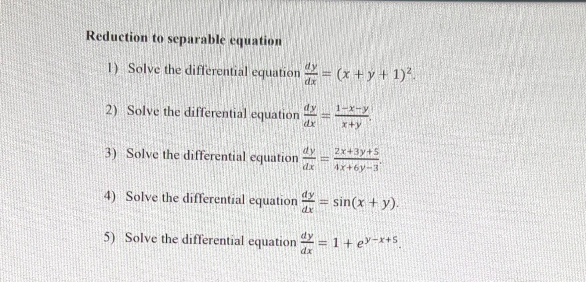 Solved Reduction to separable equation 1) Solve the | Chegg.com
