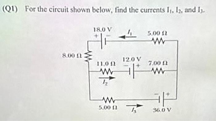 Solved (Q1) For the circuit shown below, find the currents | Chegg.com
