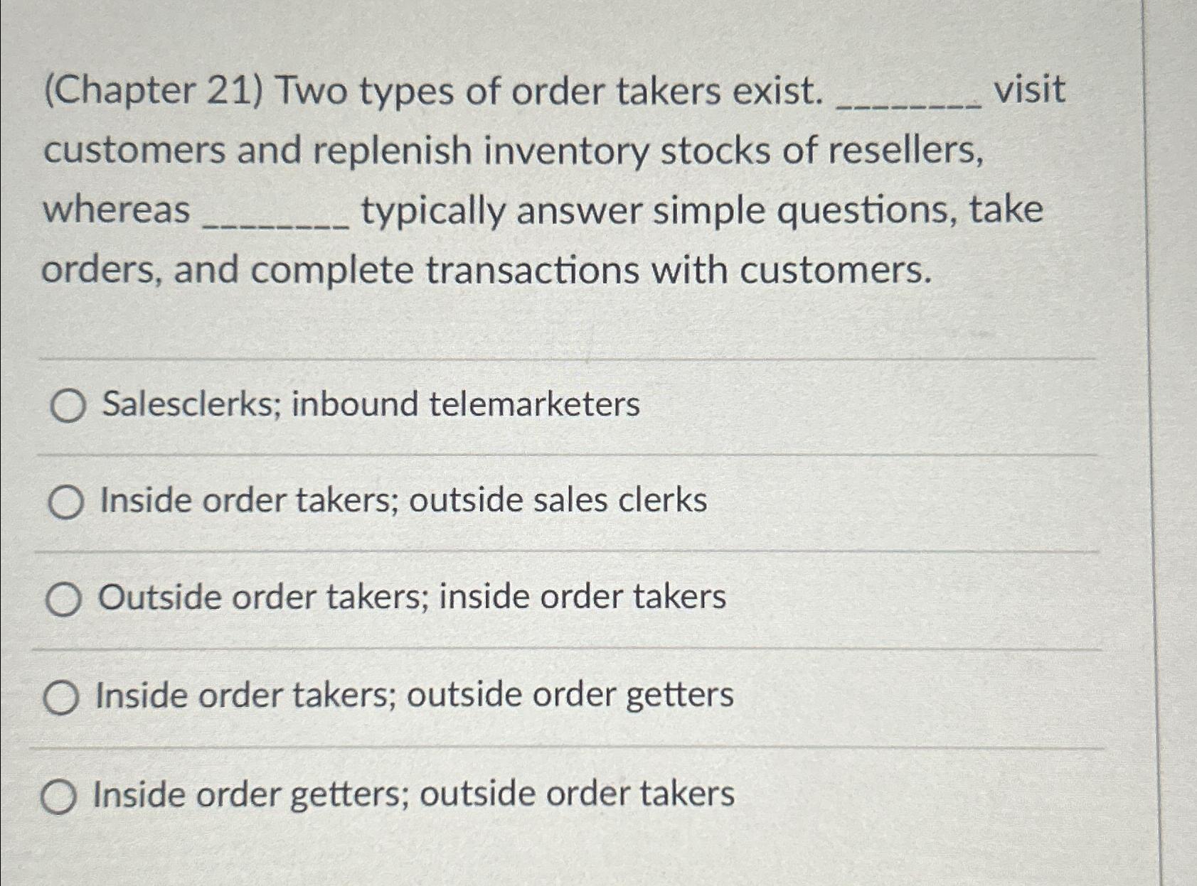 Solved (Chapter 21) ﻿Two types of order takers exist.visit | Chegg.com
