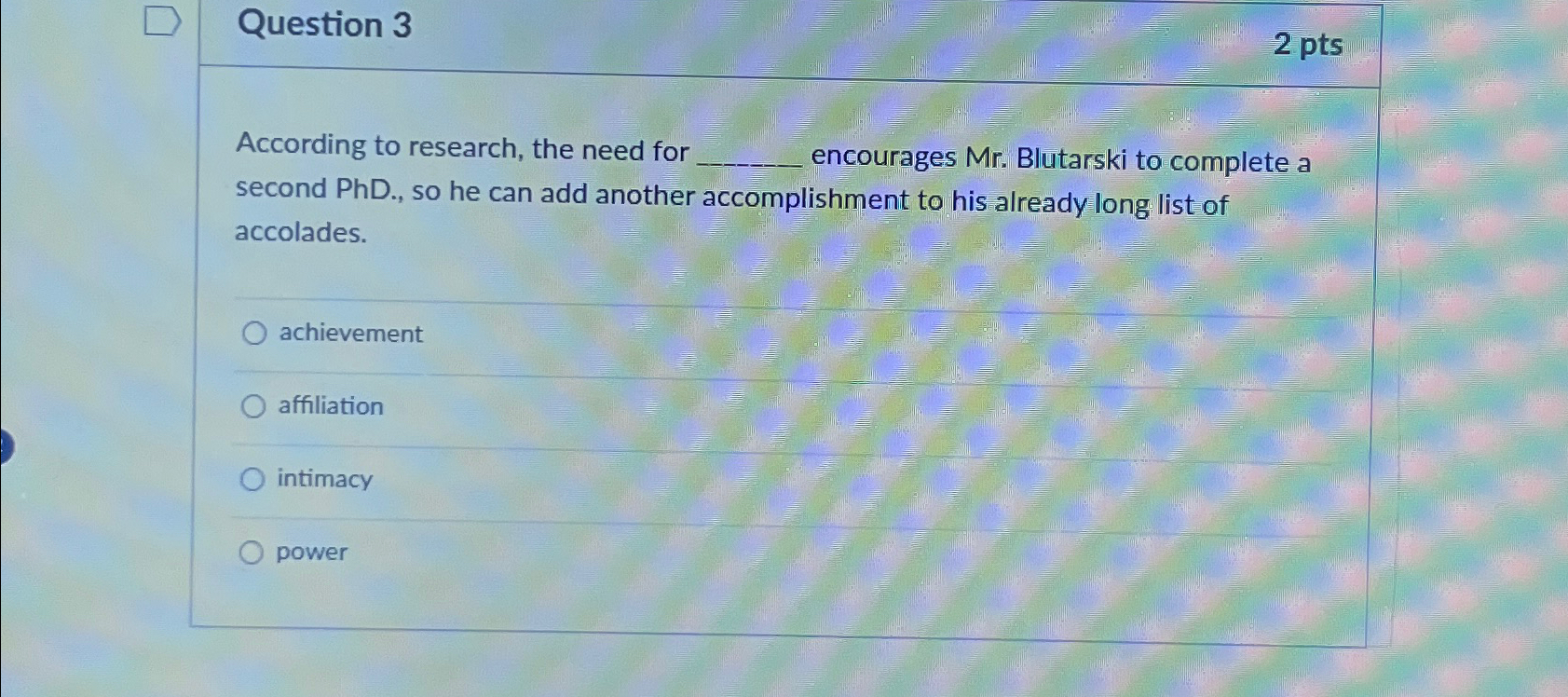 Solved Question 32 ﻿ptsAccording to research, the need for | Chegg.com