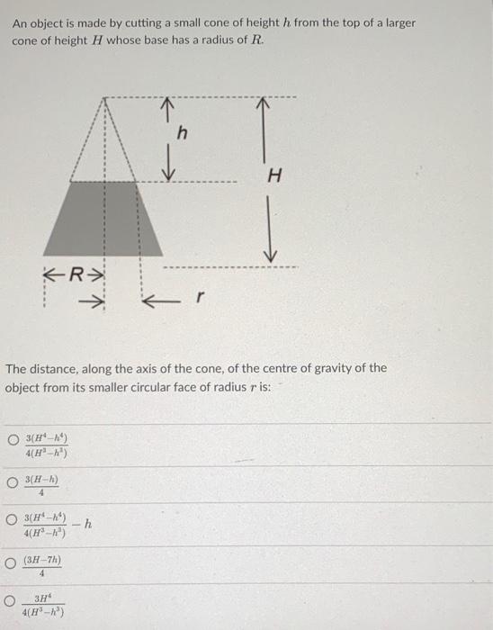 Solved An object is made by cutting a small cone of height h | Chegg.com