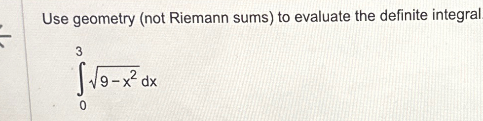 Solved Use geometry (not Riemann sums) ﻿to evaluate the | Chegg.com