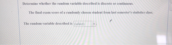 Solved Determine whether the random variable described is | Chegg.com