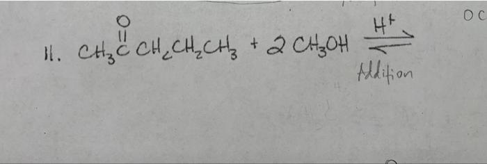 Solved 1. CH3OCCH2CH2CH3+2CH3OH Addition H+16. CH3CH OH | Chegg.com