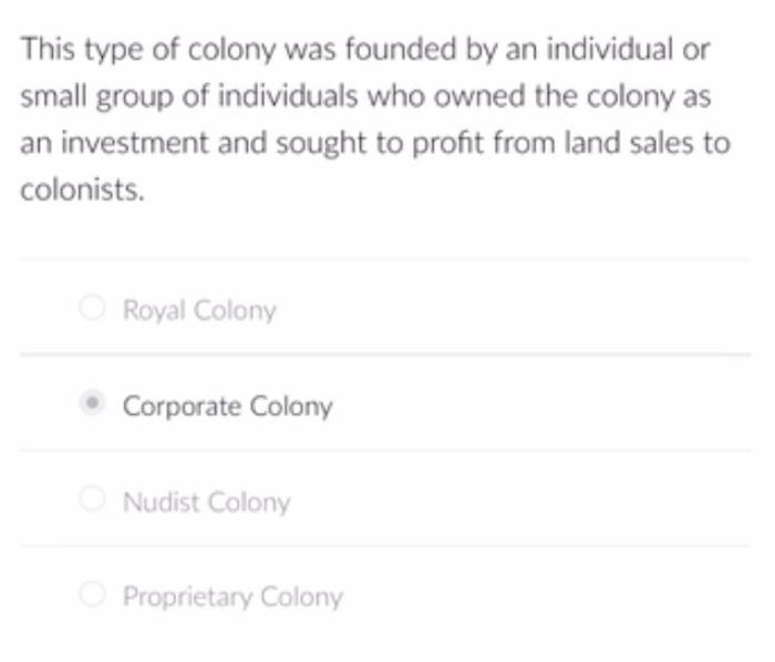 This type of colony was founded by an individual or | Chegg.com