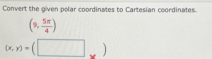 Solved Convert the given polar coordinates to Cartesian | Chegg.com