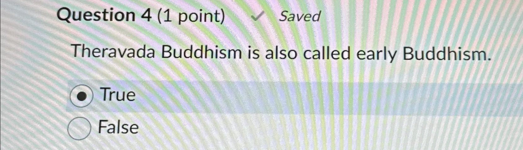 Solved Question 4 (1 ﻿point)SavedTheravada Buddhism is also | Chegg.com