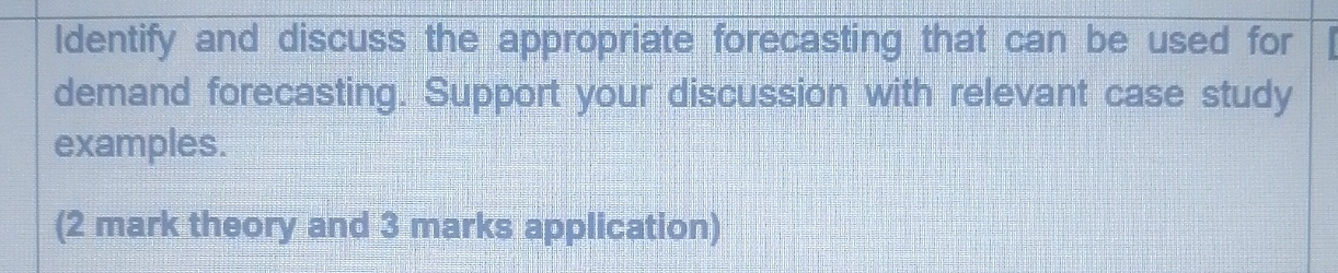 Solved Identify and discuss the appropriate forecasting that | Chegg.com