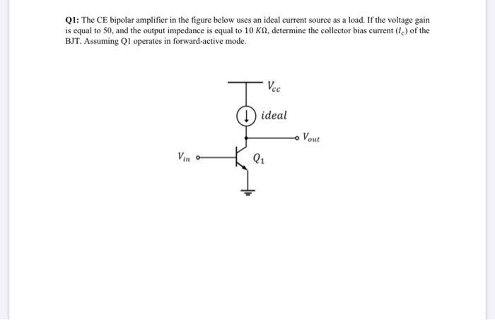 Solved Q1: The CE bipolar amplifier in the figure below uses | Chegg.com