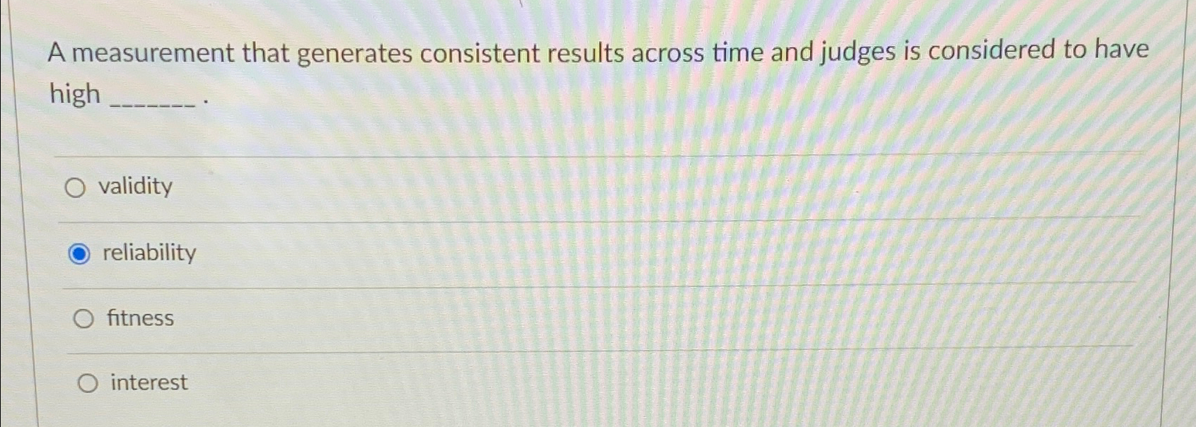 Solved A measurement that generates consistent results | Chegg.com