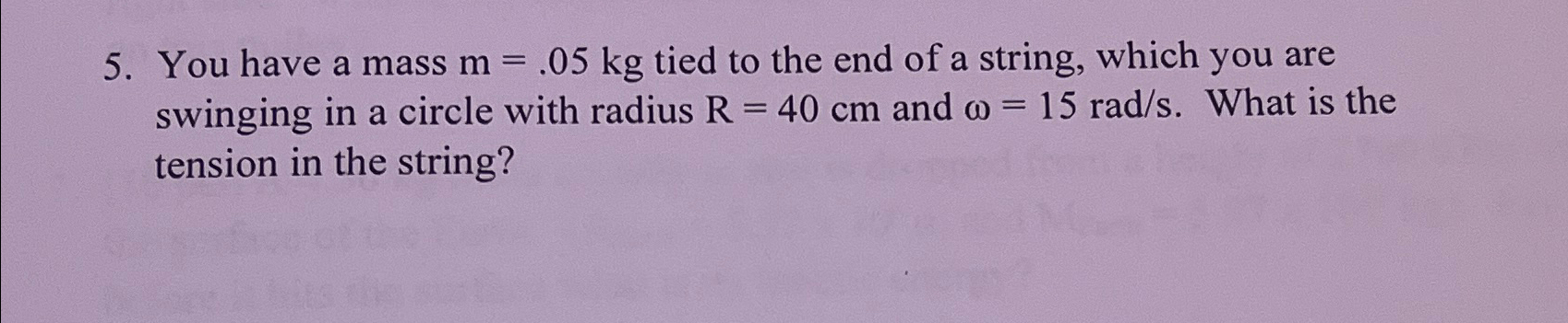 Solved You have a mass m=.05kg ﻿tied to the end of a string, | Chegg.com