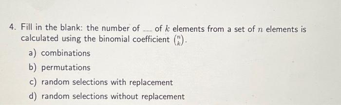 Solved 4. Fill in the blank: the number of _. of k elements | Chegg.com