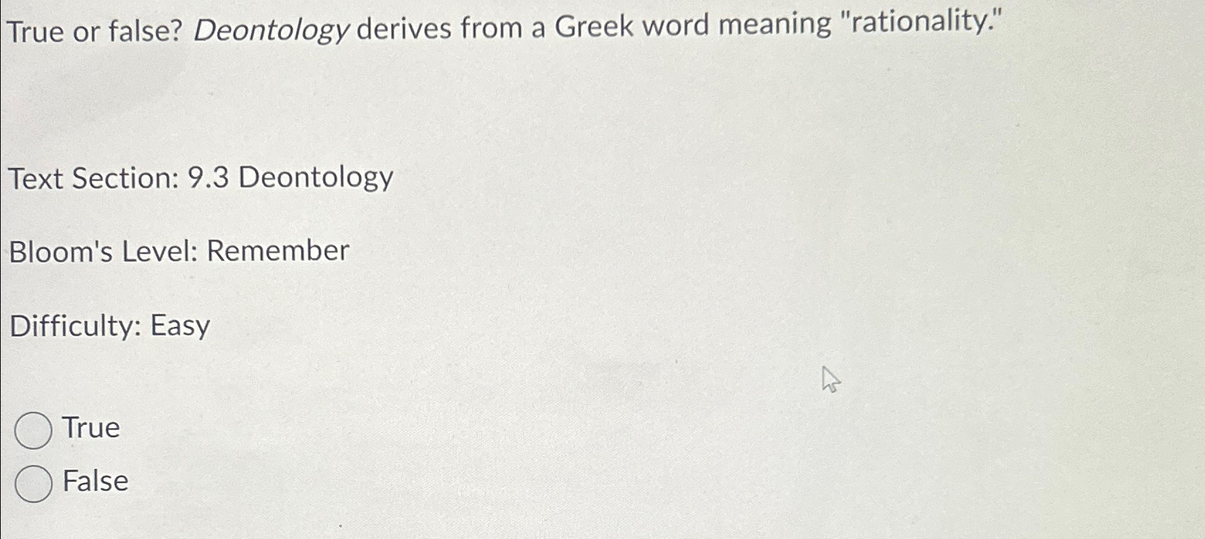 Solved True or false? Deontology derives from a Greek word | Chegg.com