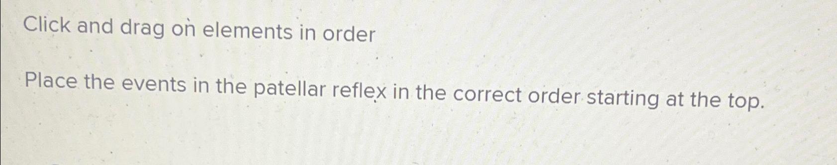 Solved Click and drag on elements in orderPlace the events | Chegg.com