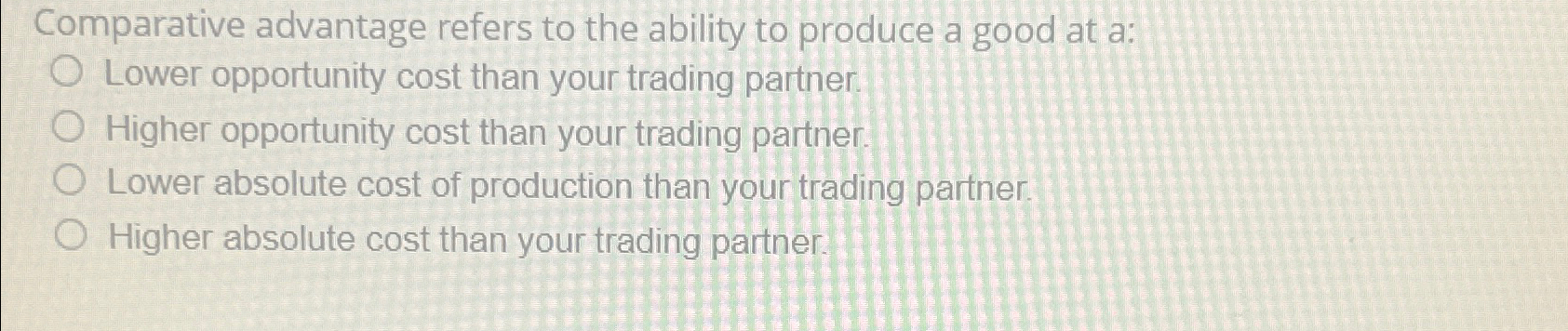 Solved Comparative advantage refers to the ability to | Chegg.com